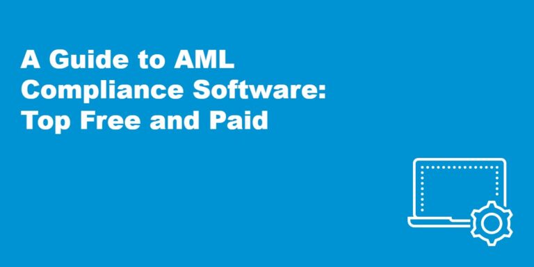 A Guide to AML Compliance Software: Top Free and Paid Solutions